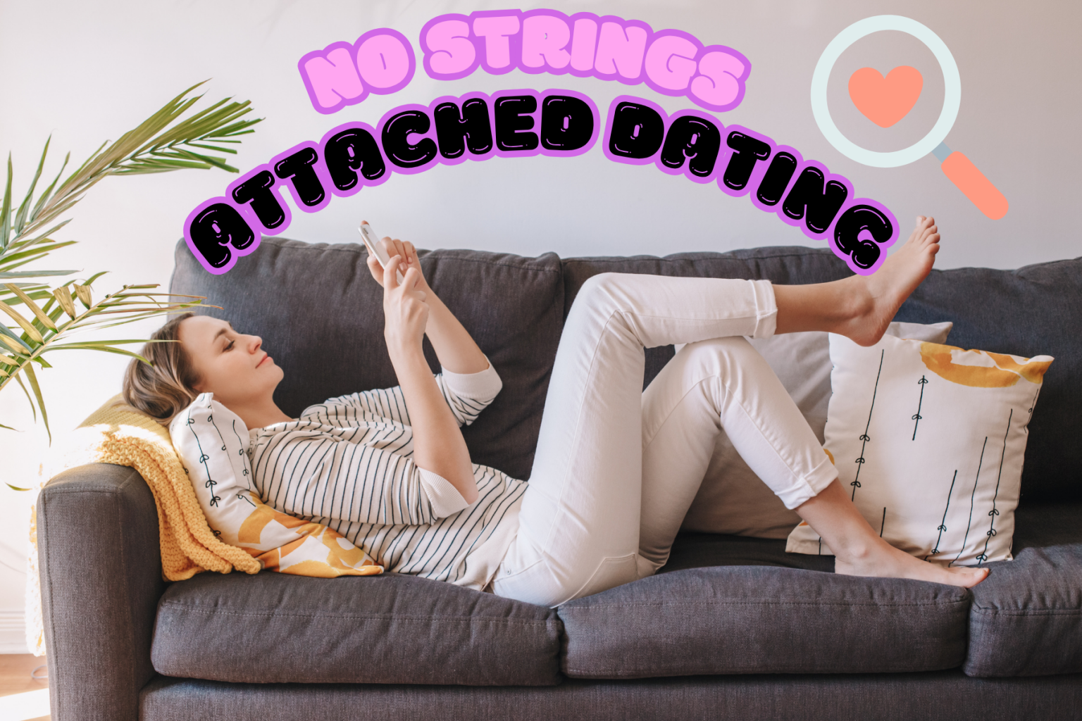 No Strings Attached Dating: What It Means and How to Do It Right