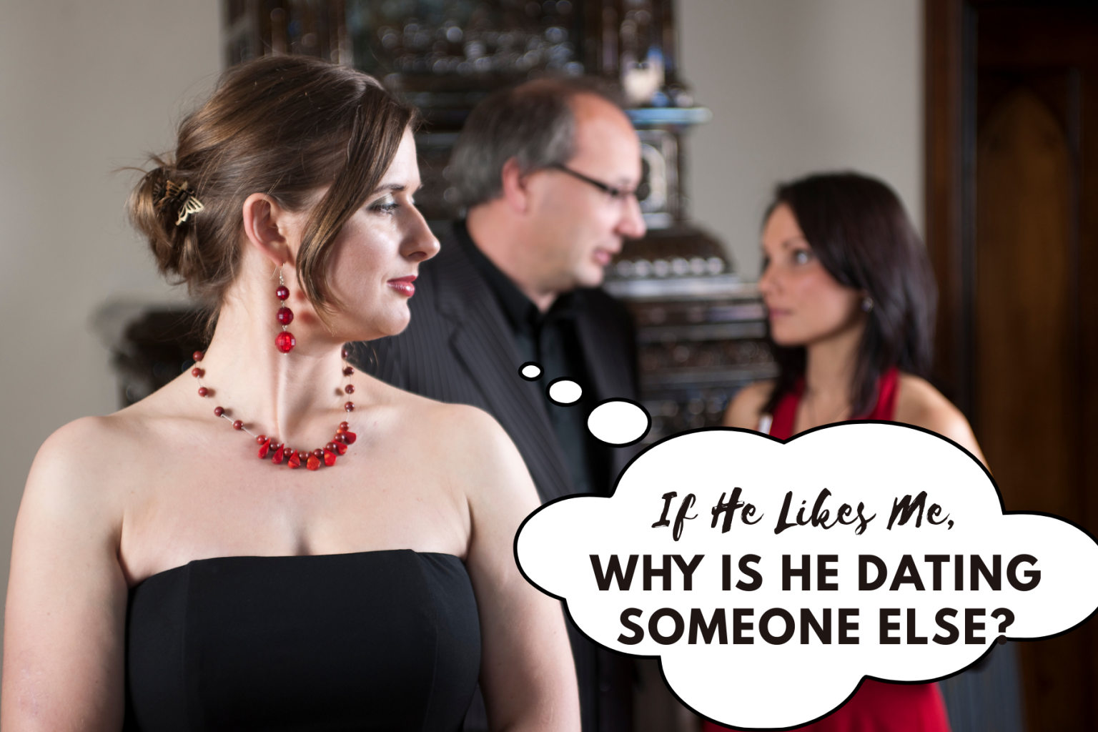 If He Likes Me, Why Is He Dating Someone Else? Understanding Mixed Signals