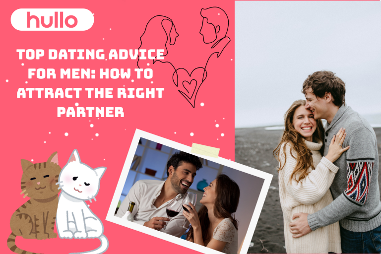 Top Dating Advice for Men: How to Attract the Right Partner