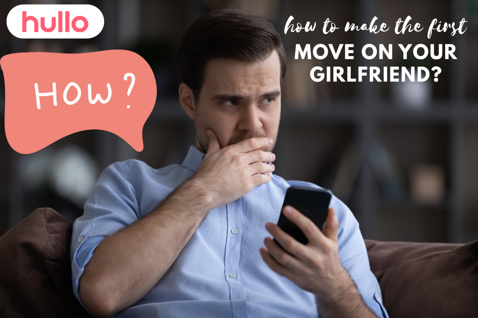 how to make the first move on your girlfriend?